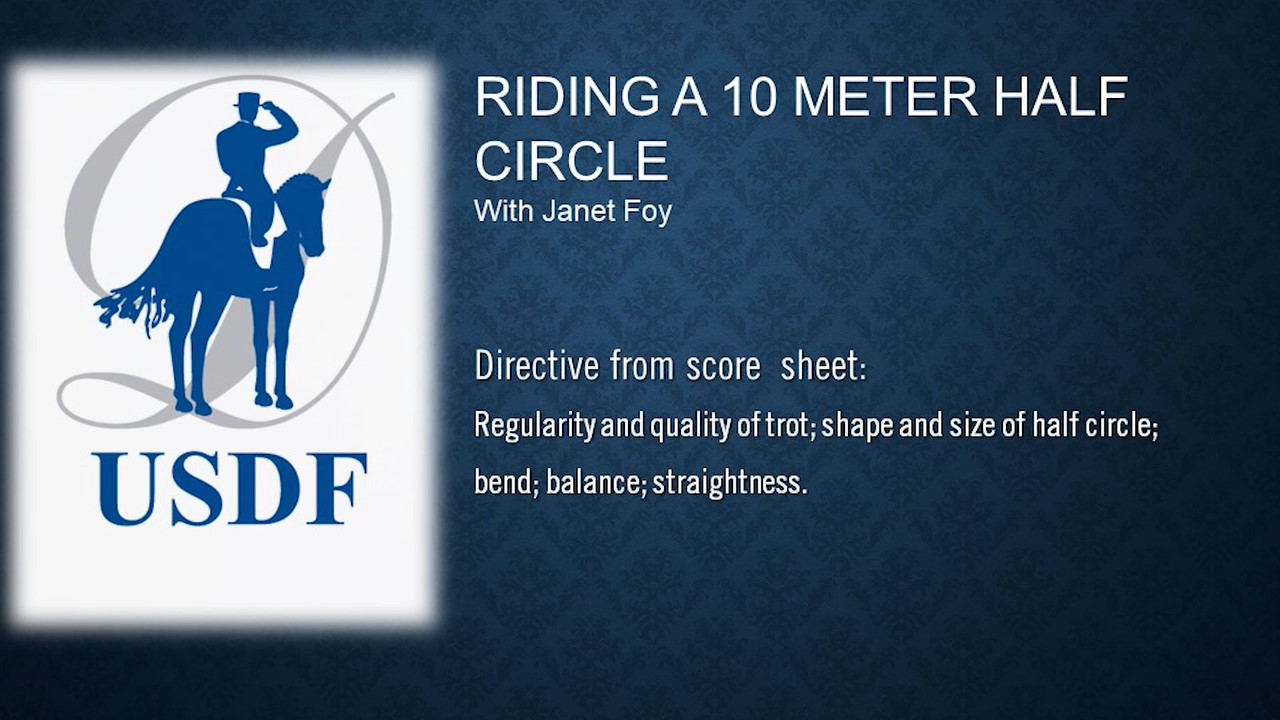 From the Judge’s Booth with Janet Foy: 10-Meter Half Circles - YourDressage